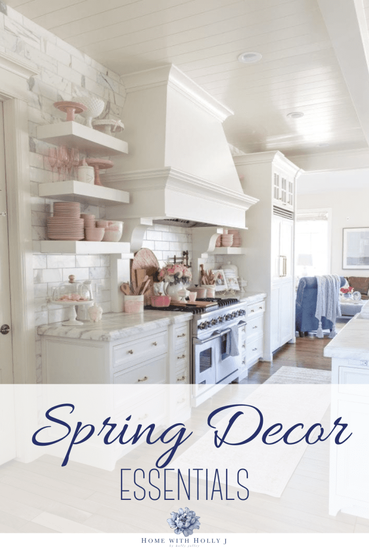 Spring Decorating Essentials for your Home - Home With Holly J
