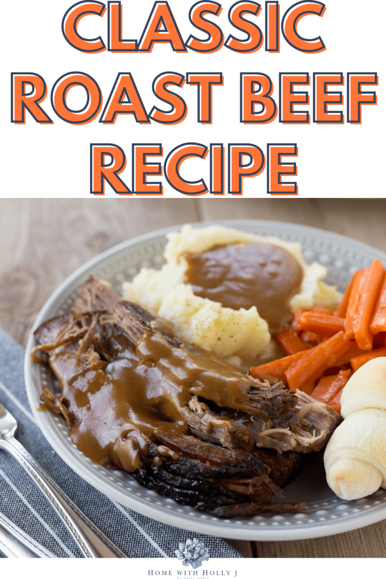 Mouth Watering Classic Roast Beef Recipe - Home With Holly J